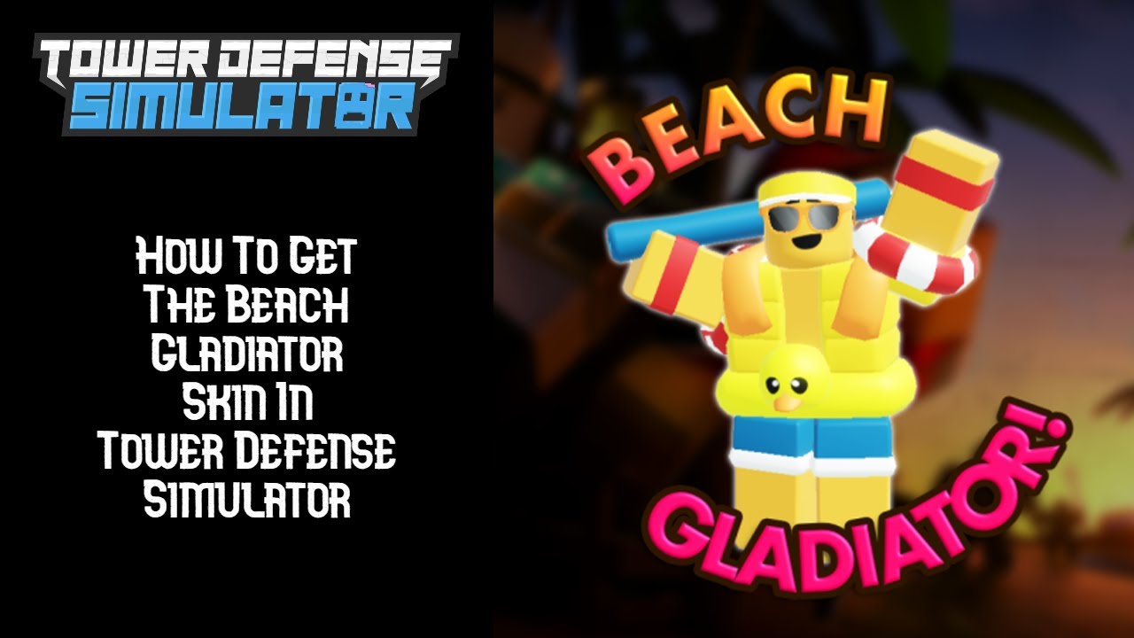 (Code) How To Get The Beach Gladiator Skin In (Tower Defense Simulator ...