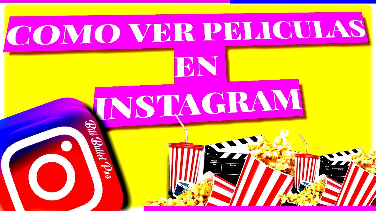 como ver PELICULAS en instagram con tus compas/ #billbulletpro - YouTube