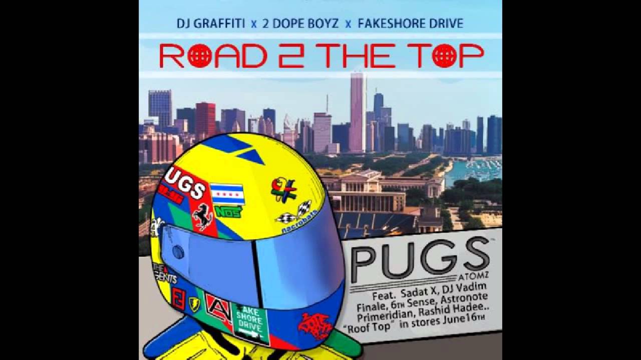 Pugs Atomz - Road to the Top (full album) DJ Graffiti x Fakeshore Drive ...