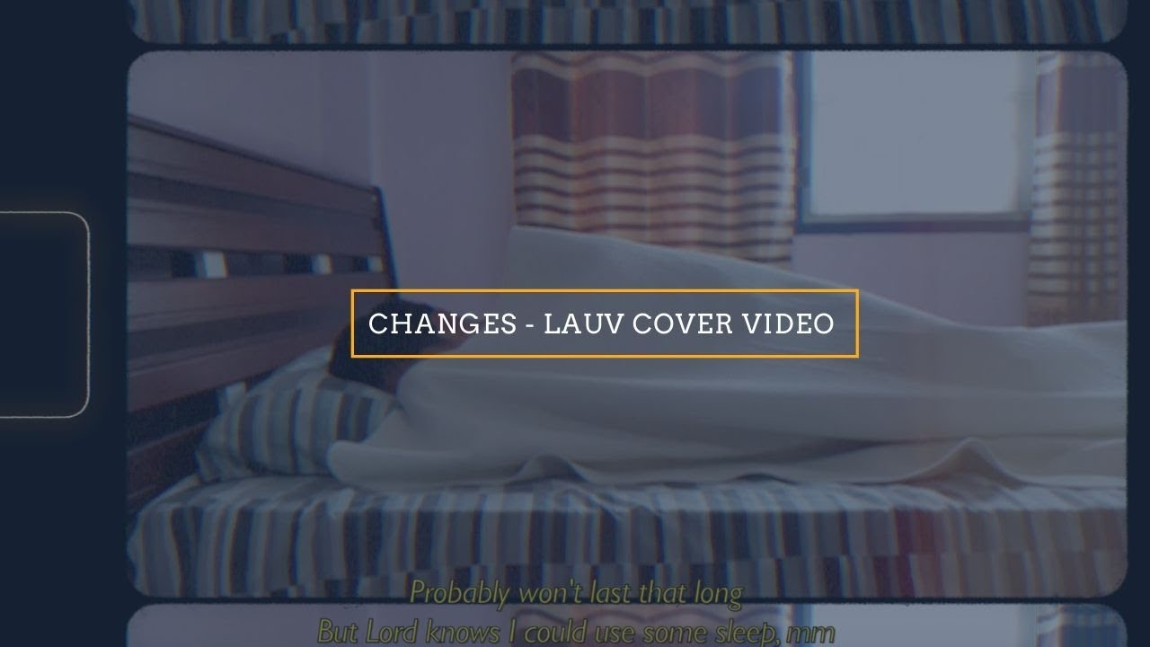 Changes - Lauv [Cover Video] - YouTube