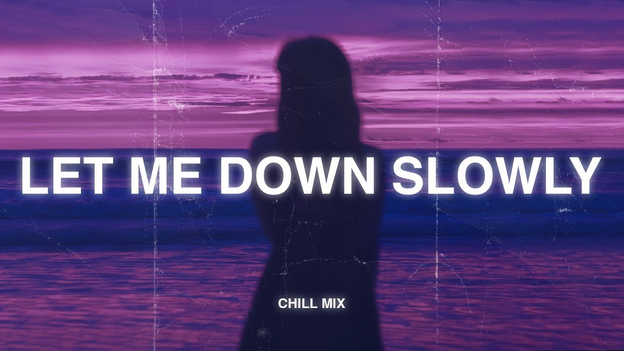 Let Me Down Slowly 😢 Viral Hits 2023 ~ Depressing Songs Playlist 2023 ...