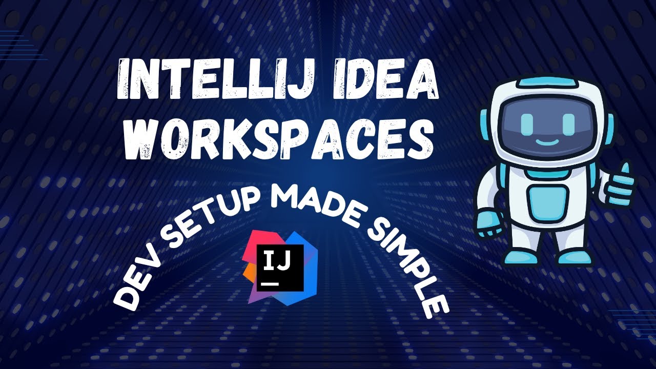 IntelliJ IDEA Workspaces: Dev Setup Made Simple - YouTube