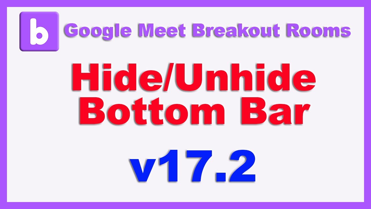 Version 17 2 Hide Unhide Bottom Google Meet Toolbar YouTube version-17-2-hide-unhide-bottom-google-meet-toolbar-youtube