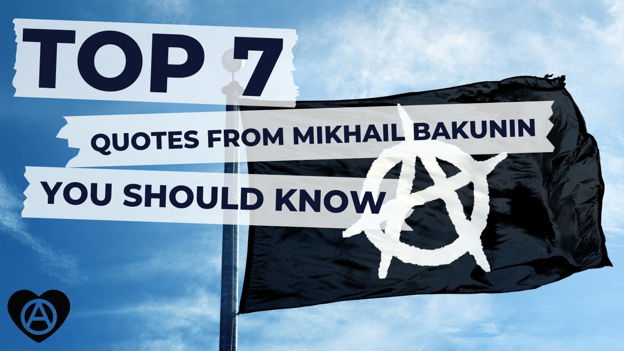 7 Quotes from MIKHAIL BAKUNIN that are Worth Listening To! Anarchism ...