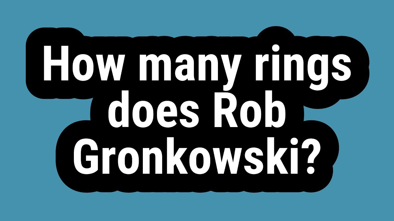 How many rings does Rob Gronkowski? - YouTube