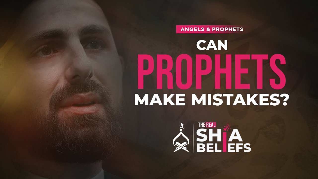 Can A Prophet Make Mistakes in Worldly Matters? | ep 45 | The Real Shia ...