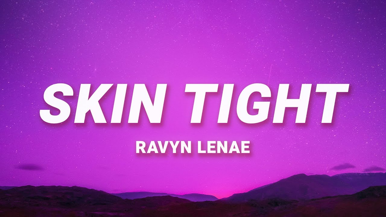 Ravyn Lenae - Skin Tight (Lyrics) feat. Steve Lacy - YouTube