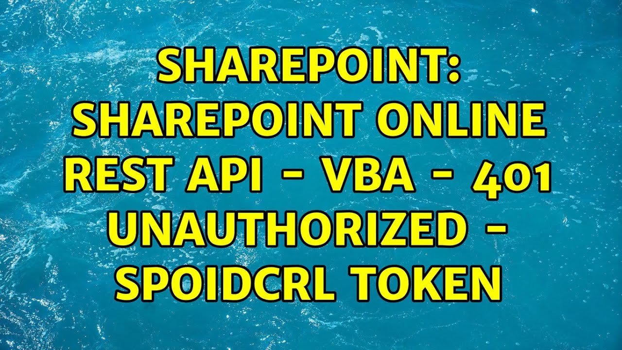 Sharepoint Sharepoint Online Rest API VBA 401 Unauthorized Sharepoint Sharepoint Online Rest API VBA 401 Unauthorized