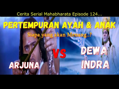 Ep 124 - Cerita Serial MAHABHARATA  | Pertempuran Arjuna DG Dewa Indra |  Mahabharata Bhs Indo
