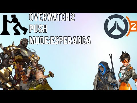Overwatch 2 Push Mode:Esperanca - YouTube