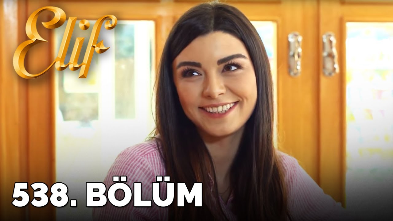 Elif - 538.Bölüm - YouTube