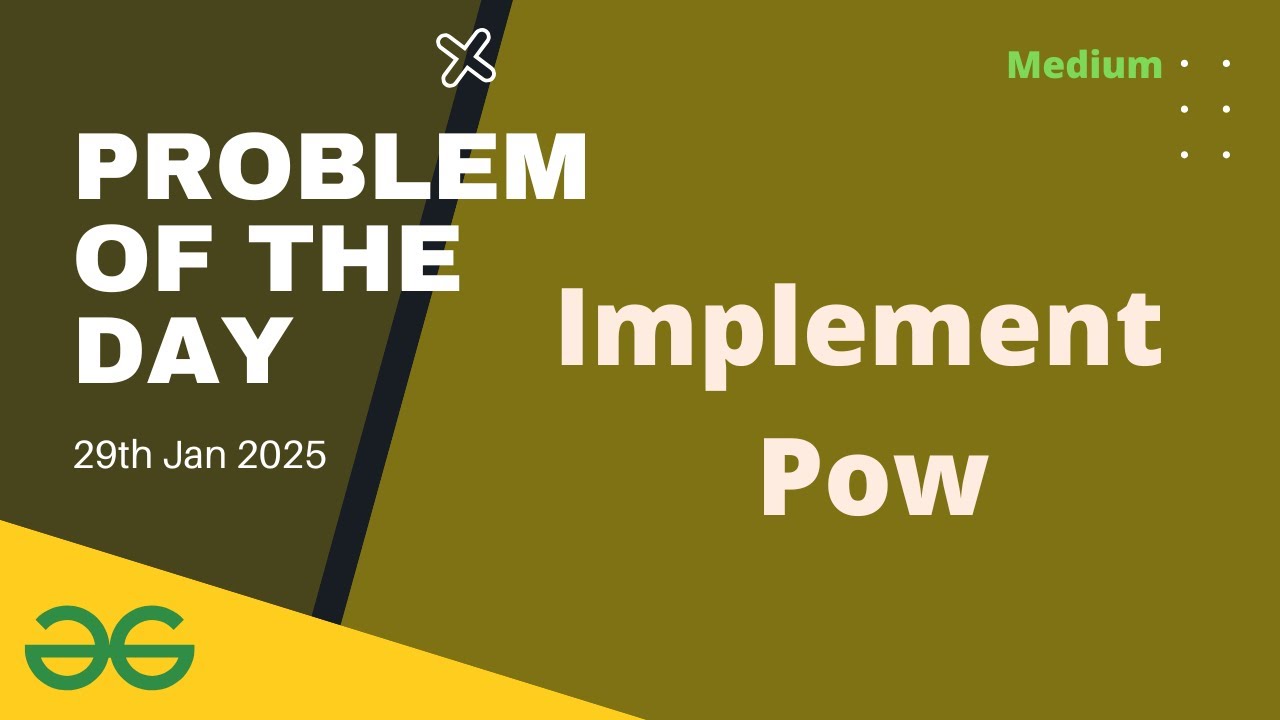 Implement Pow gfg potd today GeeksforGeeks POTD 29th January 2025 - YouTube