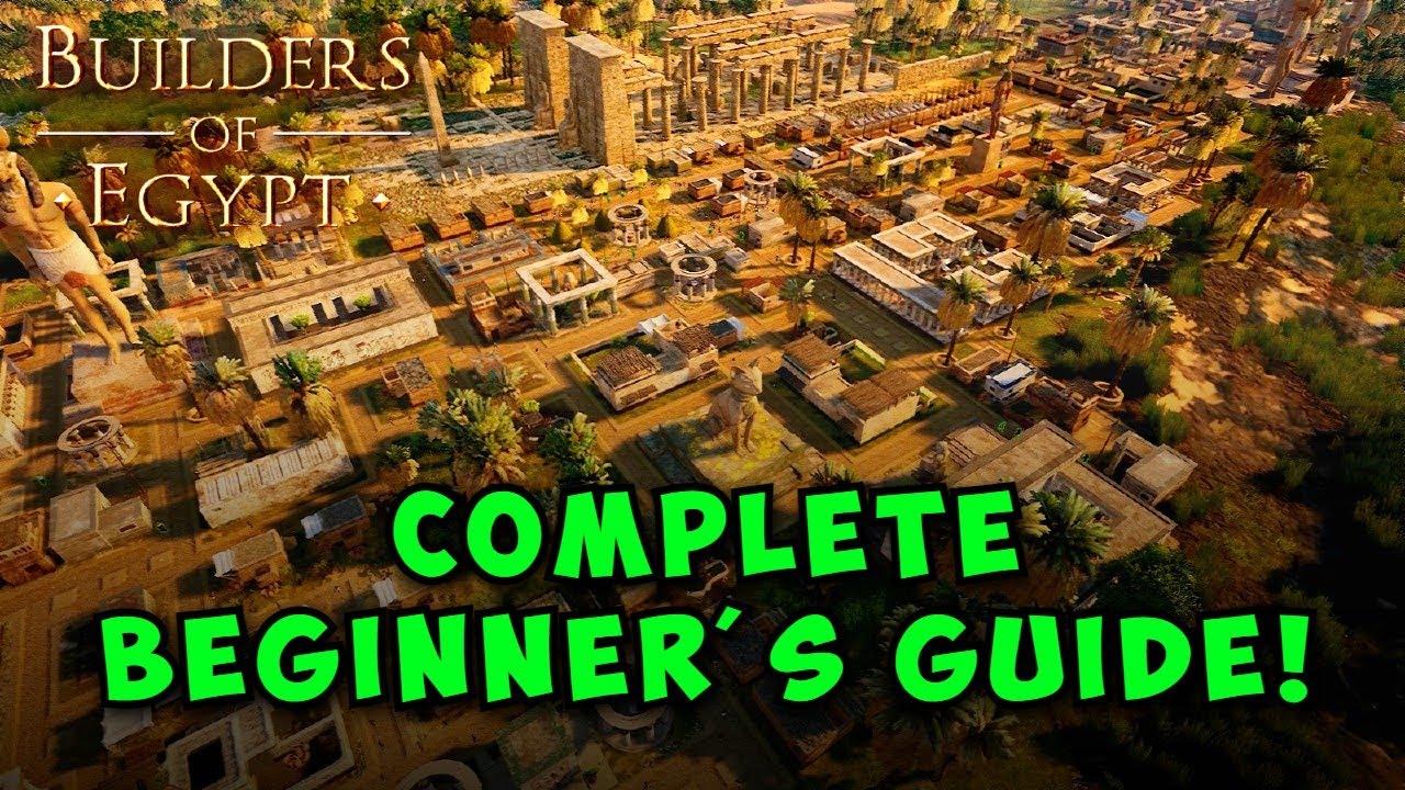 Builders of Egypt Complete Beginner’s Guide! | How to Master the Basics ...