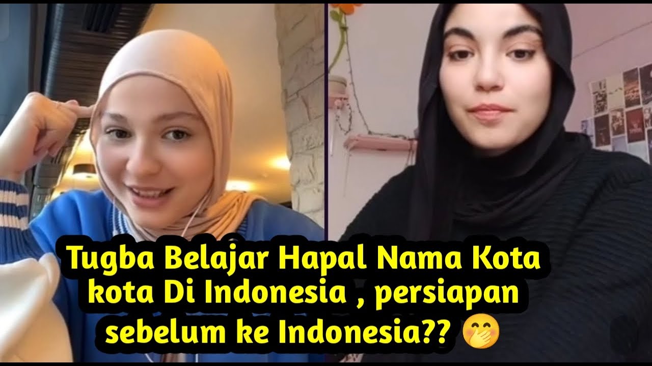 Tugba Belajar Hapal Nama Kota Indonesia, Persiapan Sebelum ke Indonesia ...