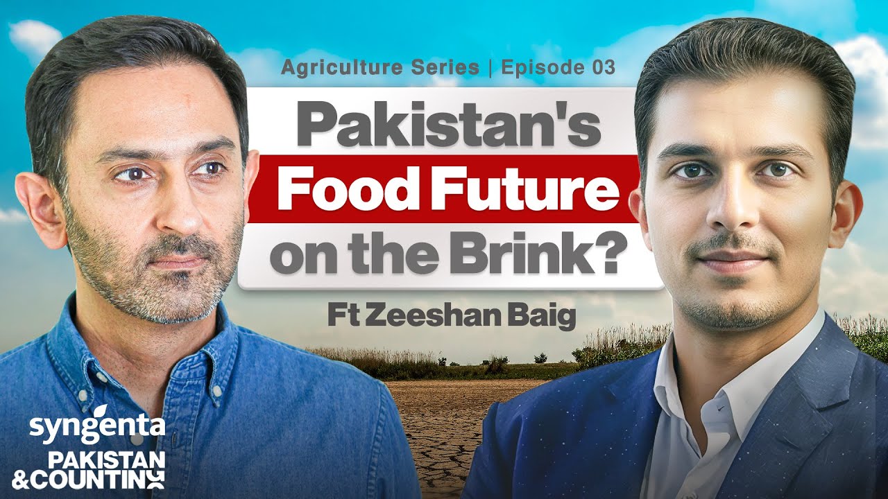 How Smarter Farming Can Transform Pakistan’s Agriculture | EP 3 ...