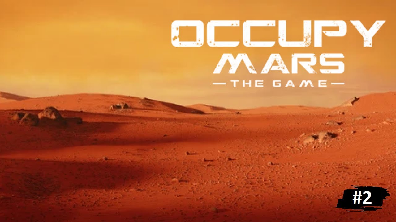 Occupy Mars The Game Прохождение [Часть 2] - YouTube