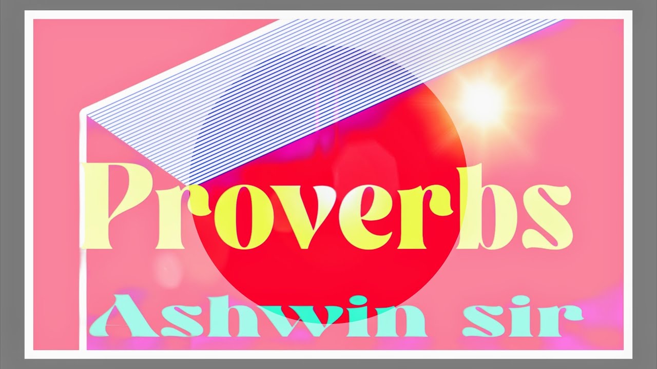 Proverbs - म्हणी ( 1 to 15 ) Guidanced by:- Ashwin Chavan sir & Pravin ...