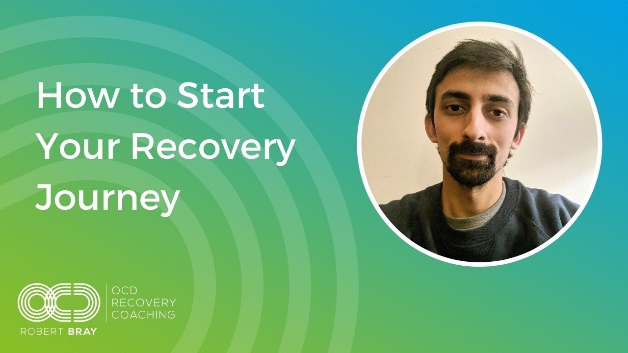 How to Start Your Recovery Journey | OCD Recovery - YouTube