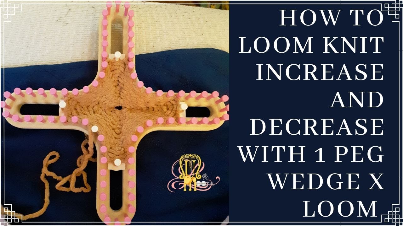 How to Loom Knit an Increase and decrease on a Single Peg Wedge - YouTube