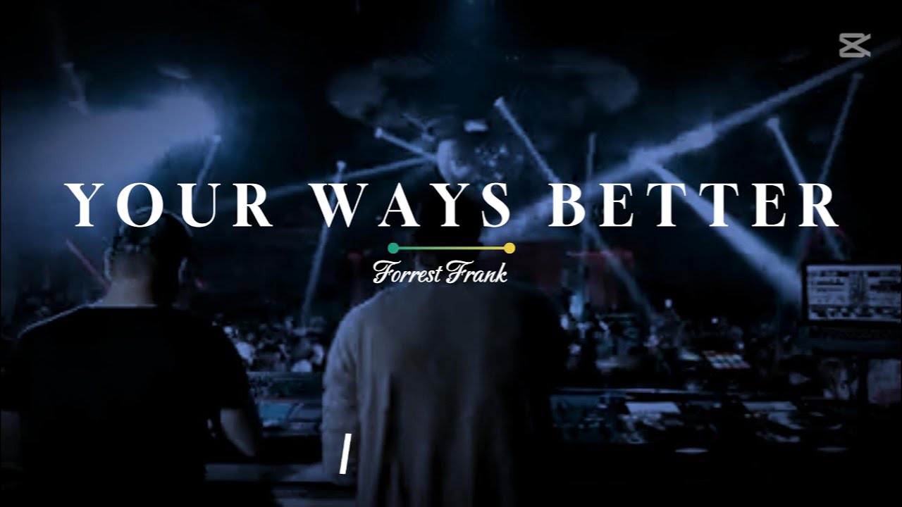 Forrest Frank - YOUR WAYS BETTER (LYRICS) - YouTube