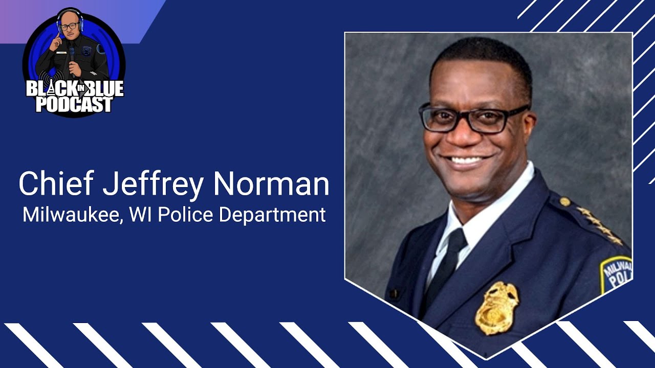 Episode 077: Milwaukee, WI Police Chief Jeffrey Norman - YouTube
