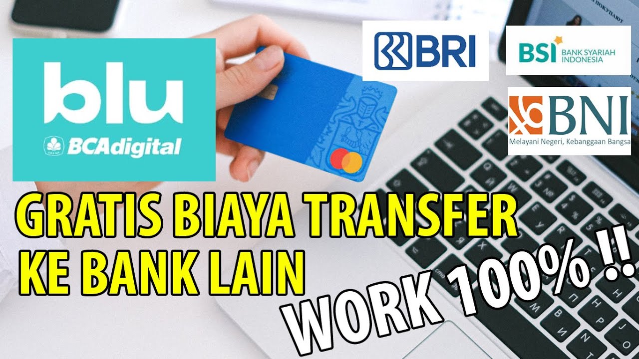BLU BCA DIGITAL GRATIS BIAYA TRANSFER KE BANK LAIN, WORK 100% TERBUKTI ...