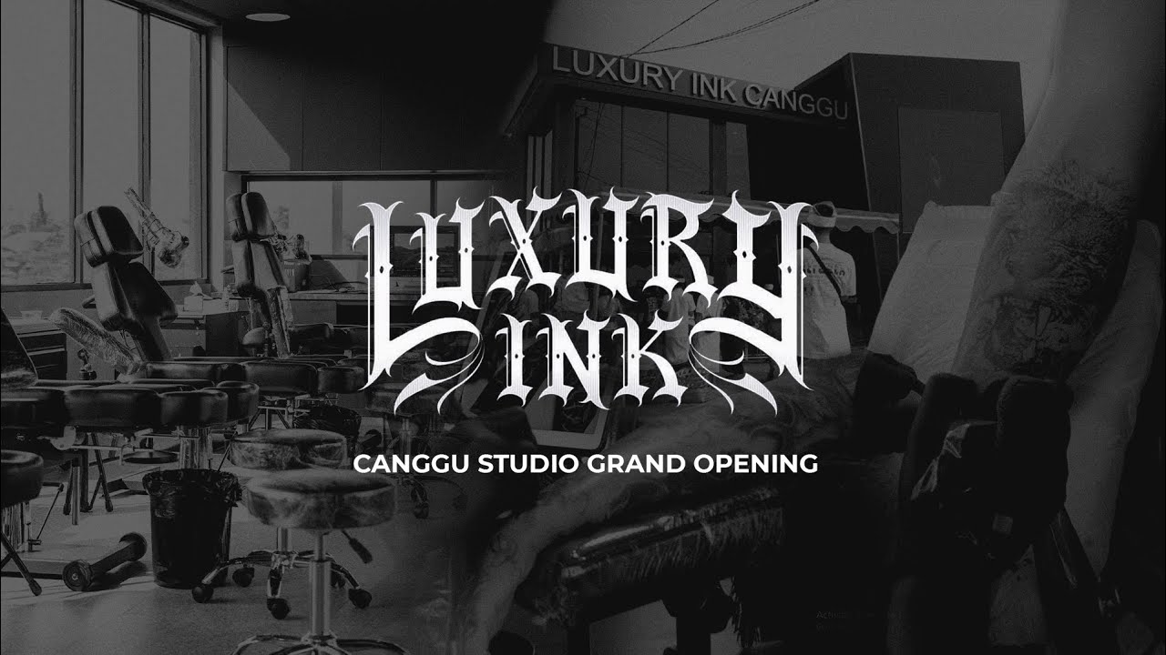 Luxury Ink Canggu Grand Opening - YouTube