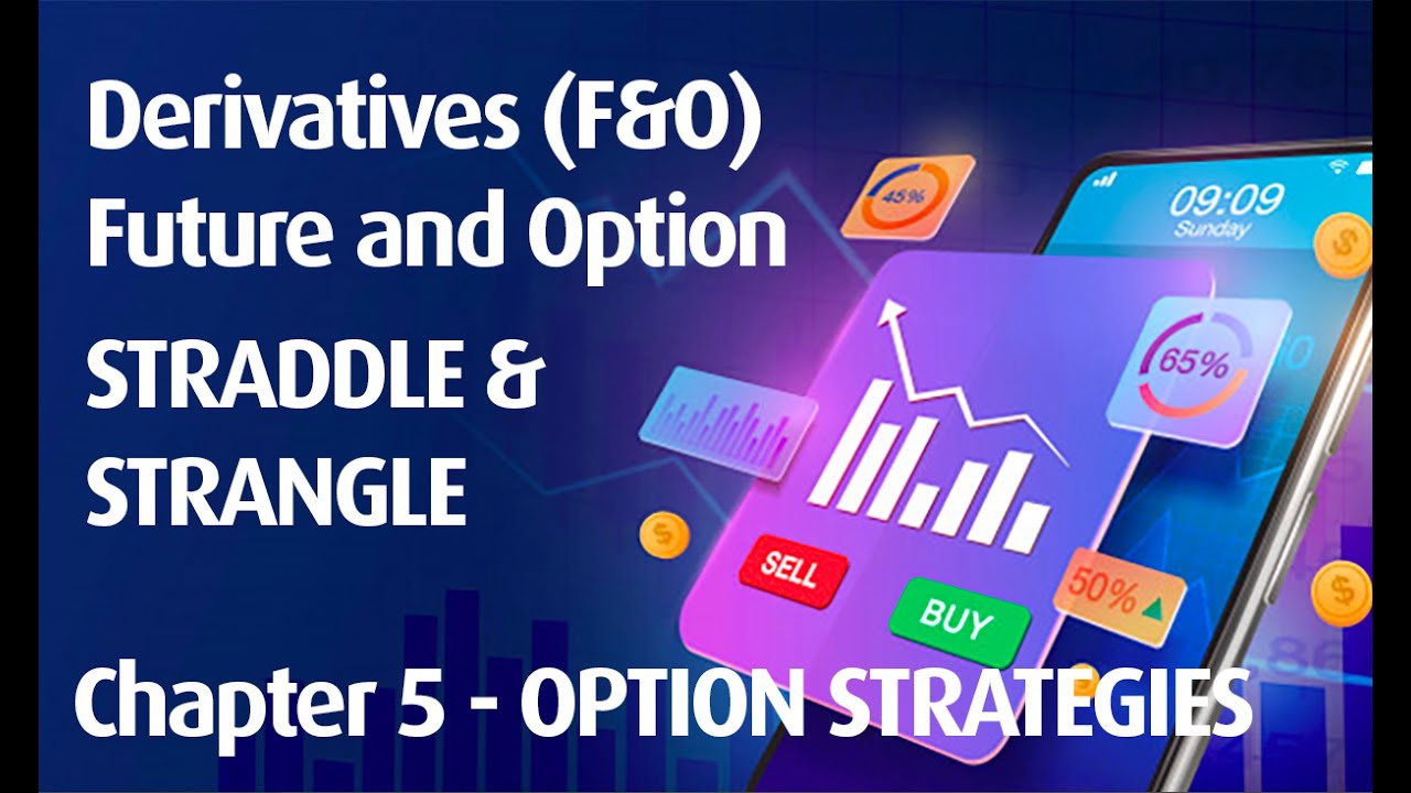 Derivative (Future & Options) Chapter 5 - STRANGLE AND STRADDLE - YouTube