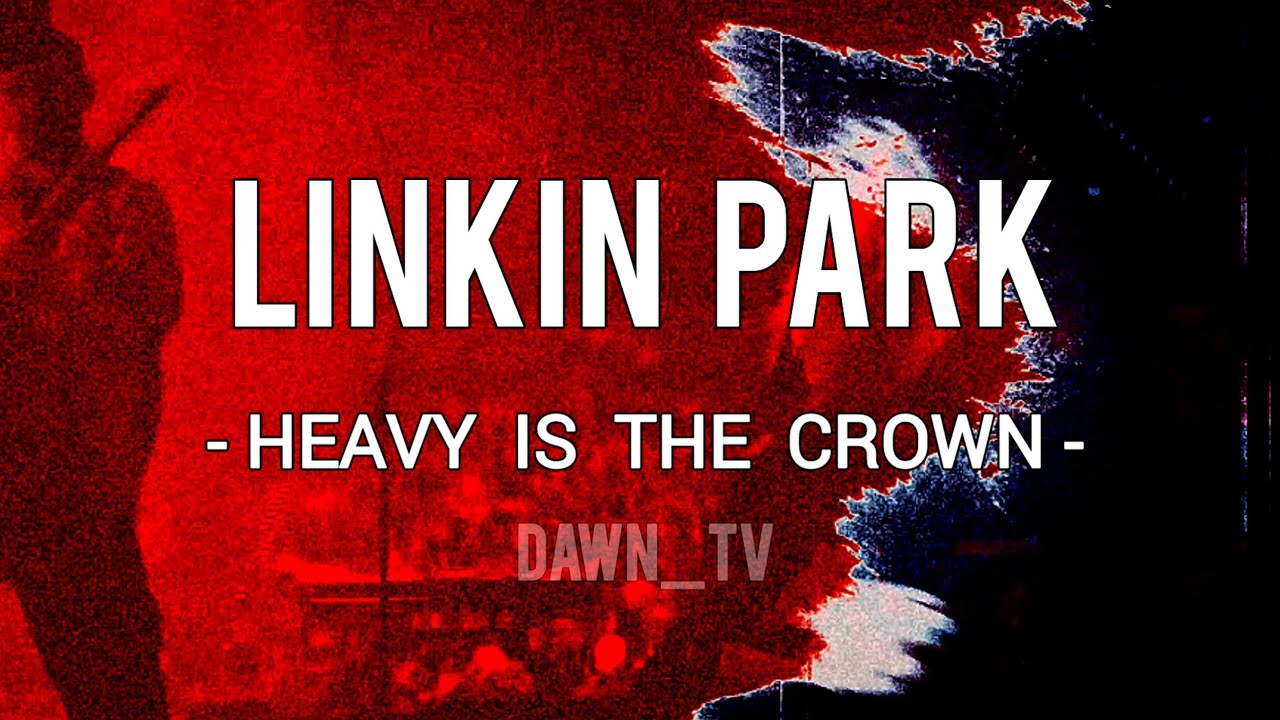 Linkin Park - Heavy Is The Crown [Fan Made Music Video] #fromzero # ...