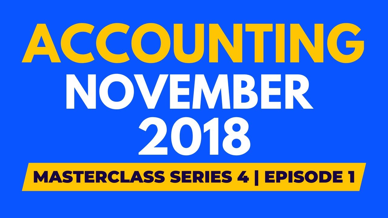 Accounting – November 2018 | Revision – VirtualX MasterClass Series 4 | Episode 1 - YouTube