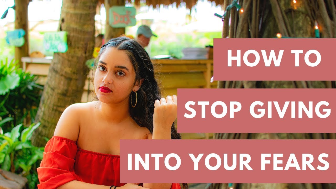 How to Stop Giving into Your Fears - YouTube