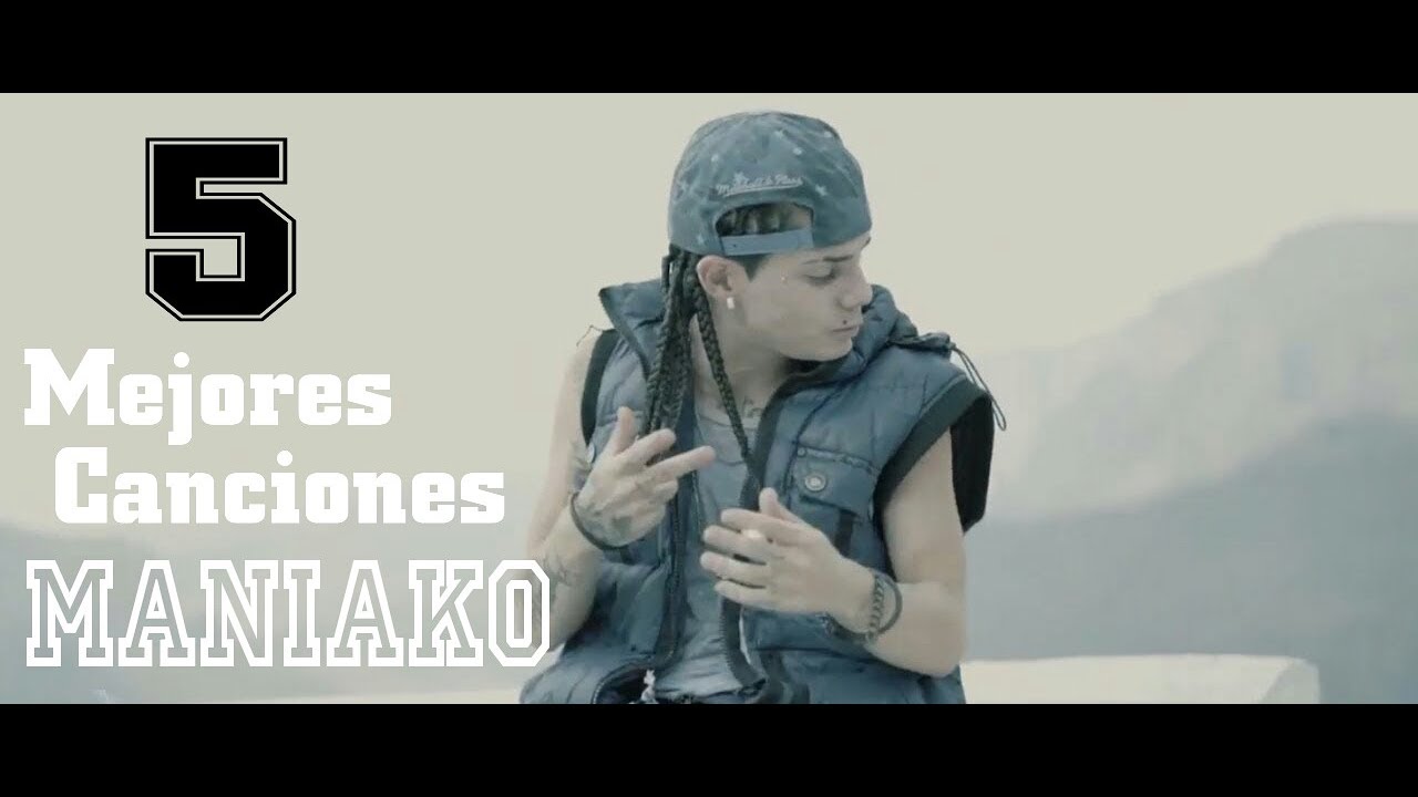 😍 Top 5 Mejores Canciones De Maniako (2017)🔥 - YouTube