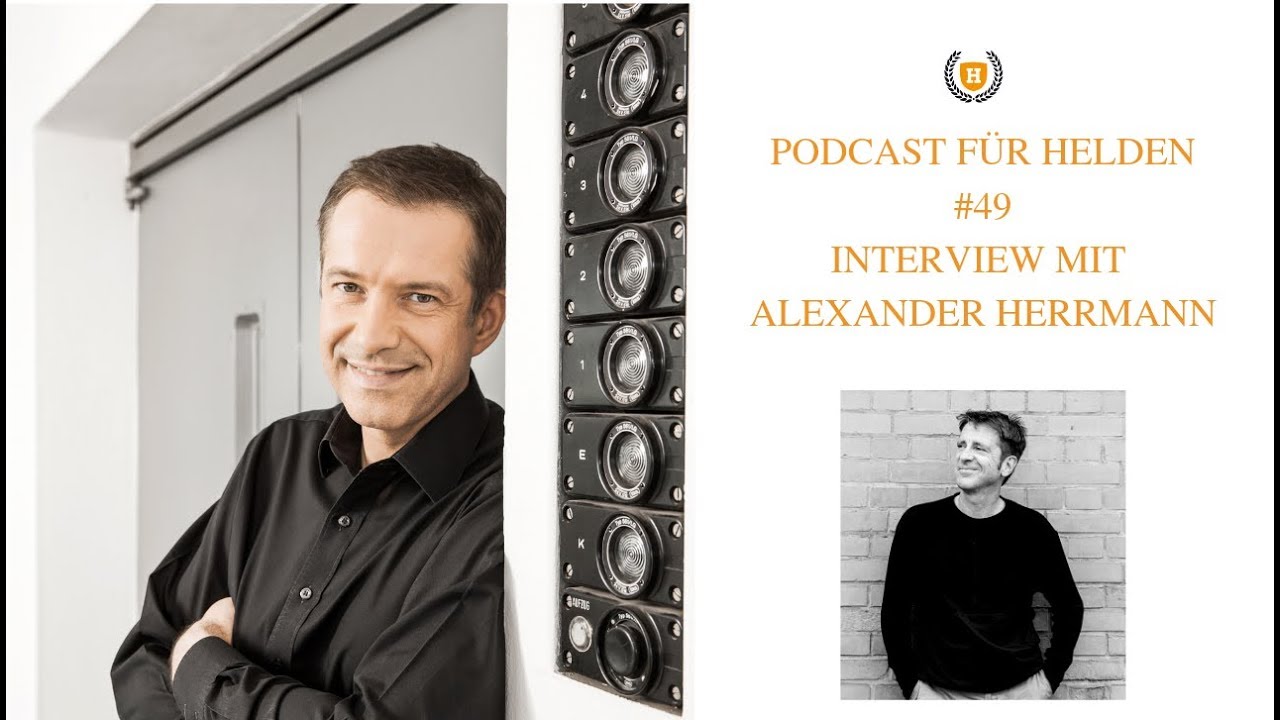 #49 Helden Interview mit Alexander Herrmann - YouTube