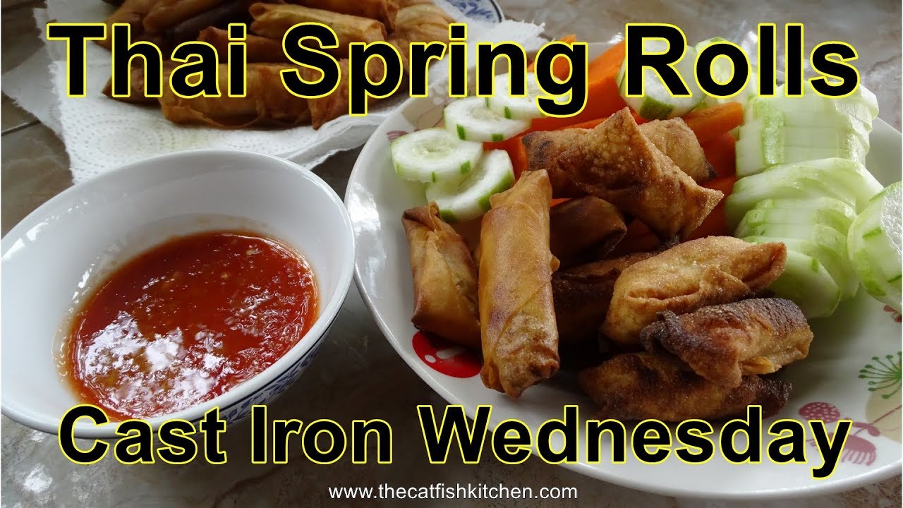 Mini Thai Spring Rolls, It's Cast Iron Wednesday in the Catfish Kitchen ...