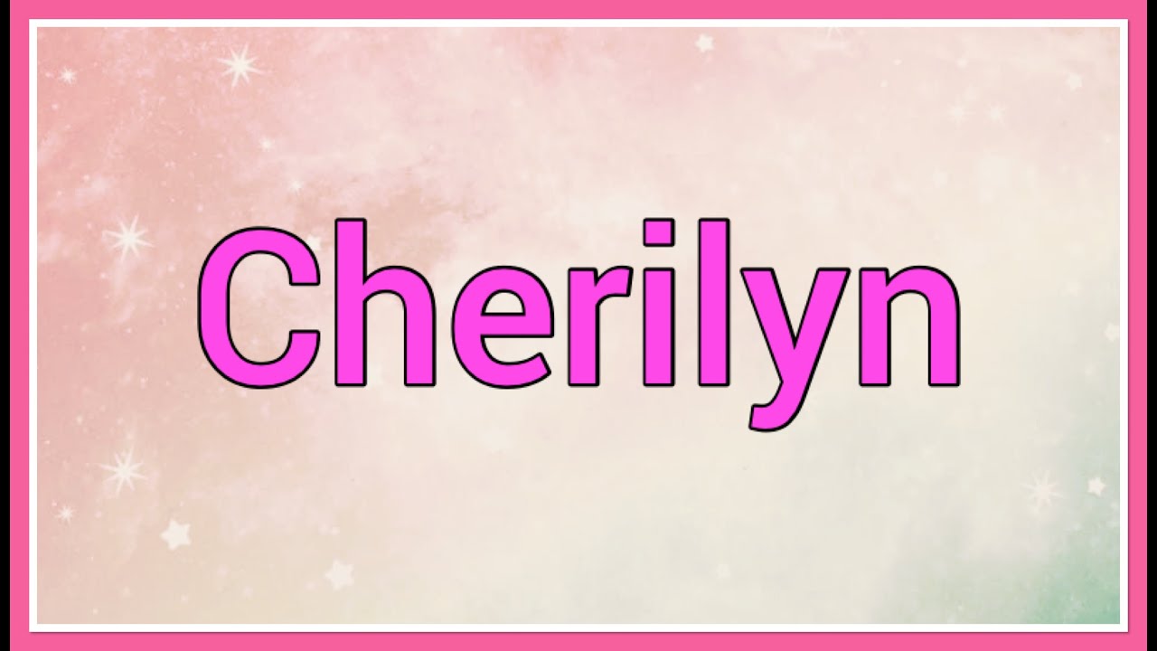 Cherilyn | Name Origin Variations - YouTube
