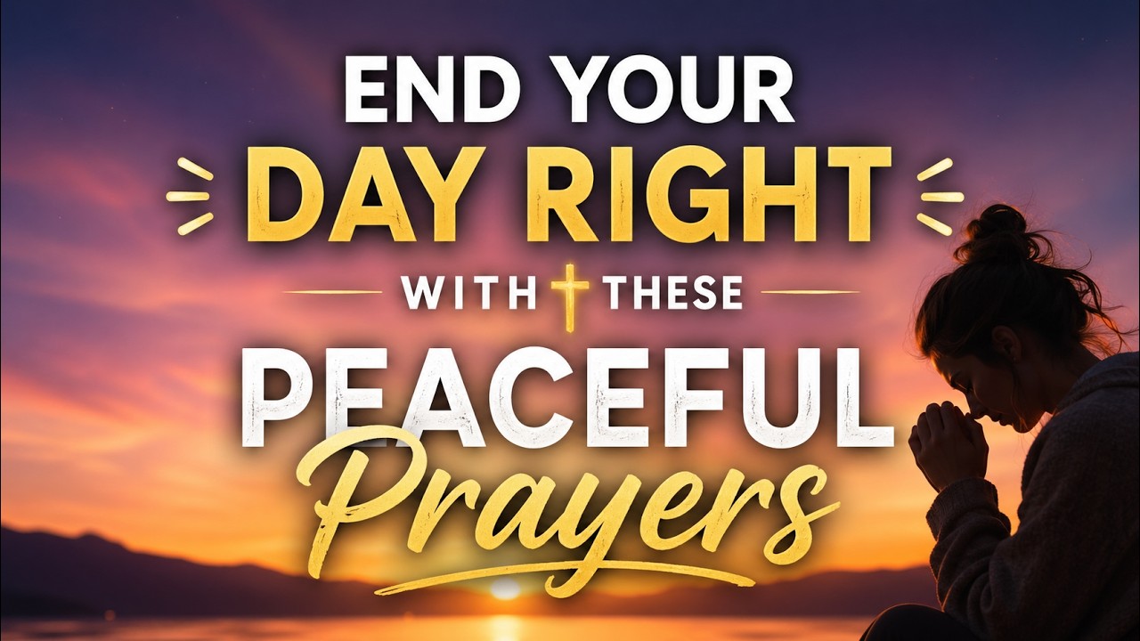 Relaxing Prayers: End Your Day Right With These Peaceful Prayers - YouTube