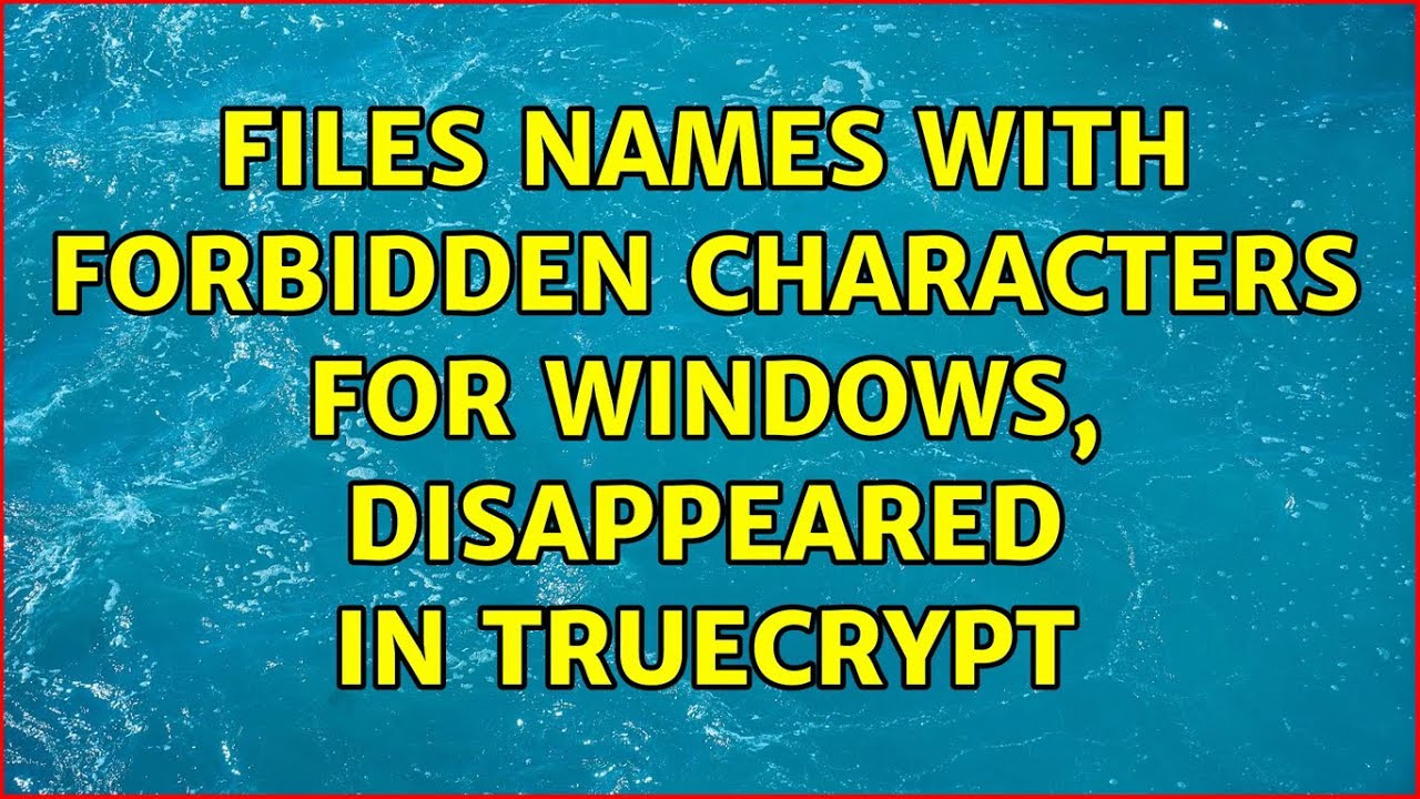 Files names with forbidden characters for Windows, disappeared in ...