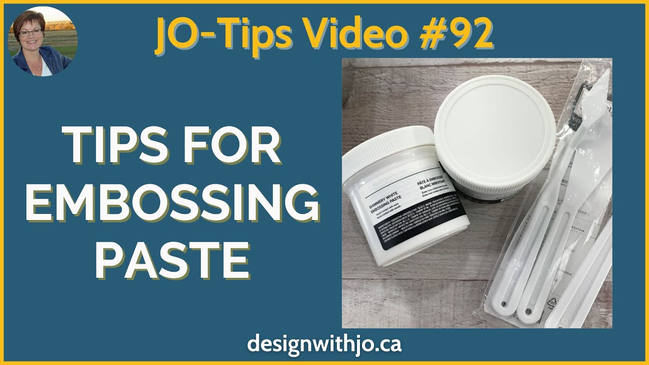 Tips for Embossing Paste |JO-Tips #92 - YouTube