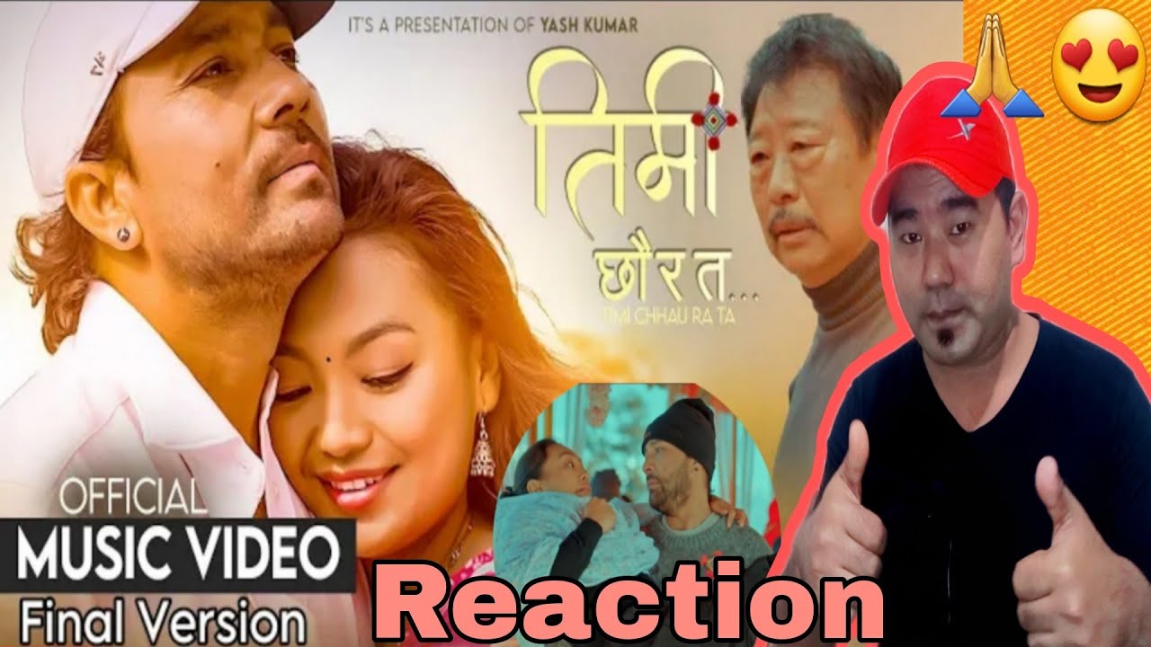 REACTION - TIMI CHAU RA TA - Musical Film | Yeshkumar , Anu Thapa Prem ...