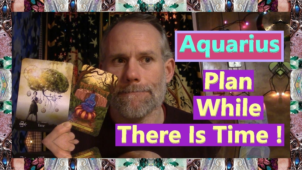 Aquarius - Plan While There Is Time ! - YouTube