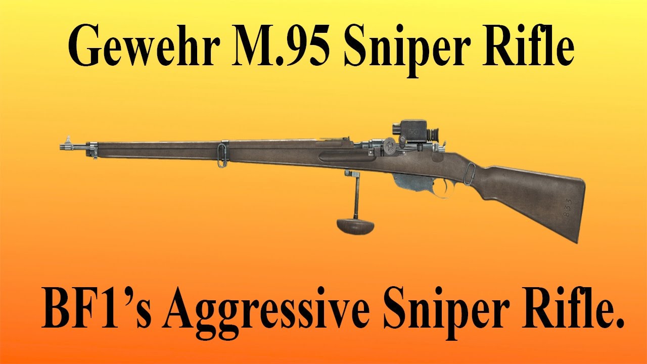 Gewehr M.95 Sniper Rifle Of BF1. The Aggressive Sniper's Best Buddy (60 ...