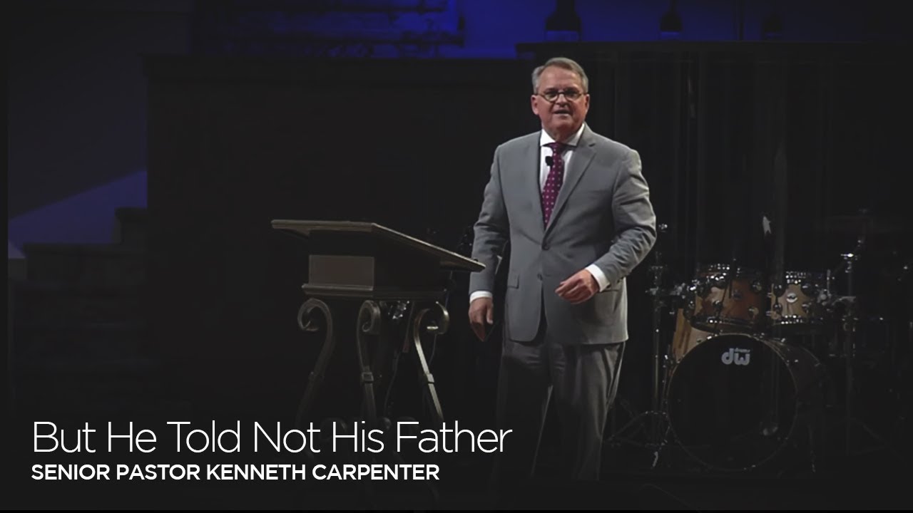 But He Told Not His Father | Senior Pastor Kenneth Carpenter - YouTube