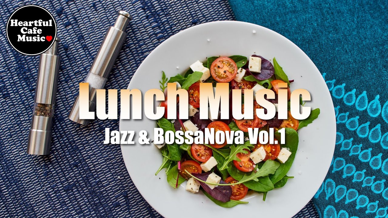Lunch music Jazz & BossaNova Vol.1【For Work / Study】Restaurants BGM ...