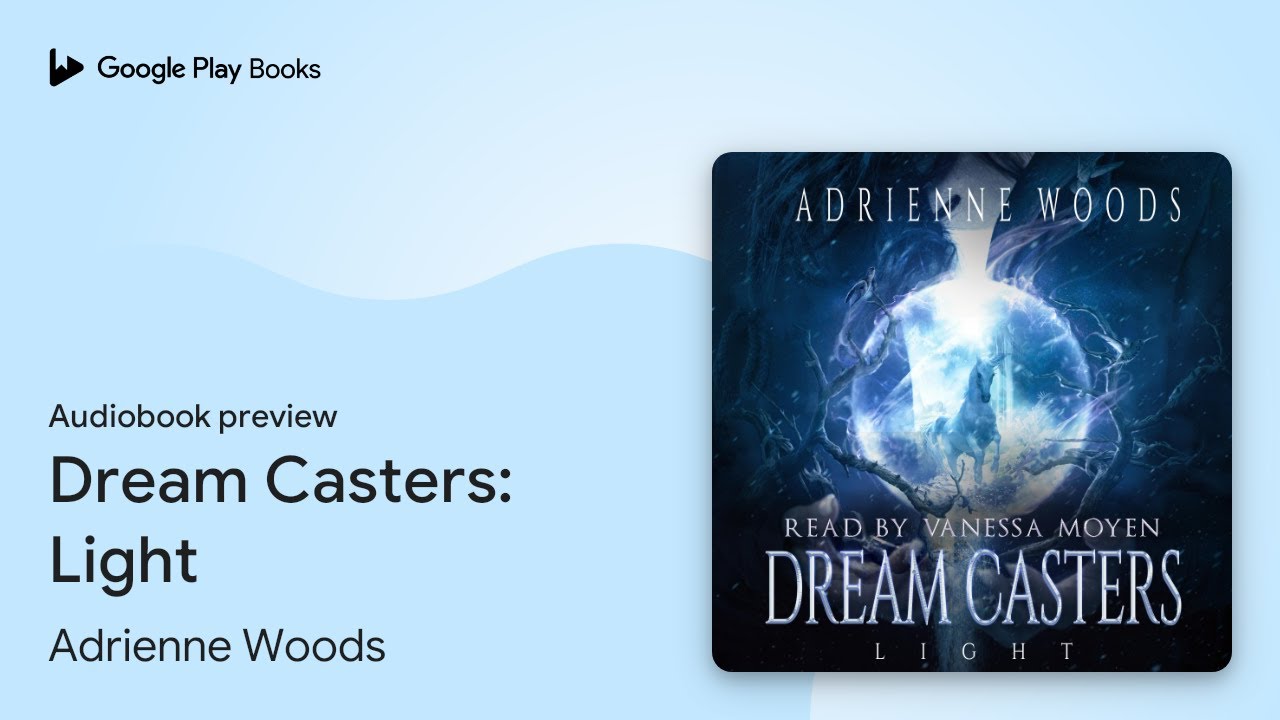 Dream Casters: Light by Adrienne Woods · Audiobook preview - YouTube