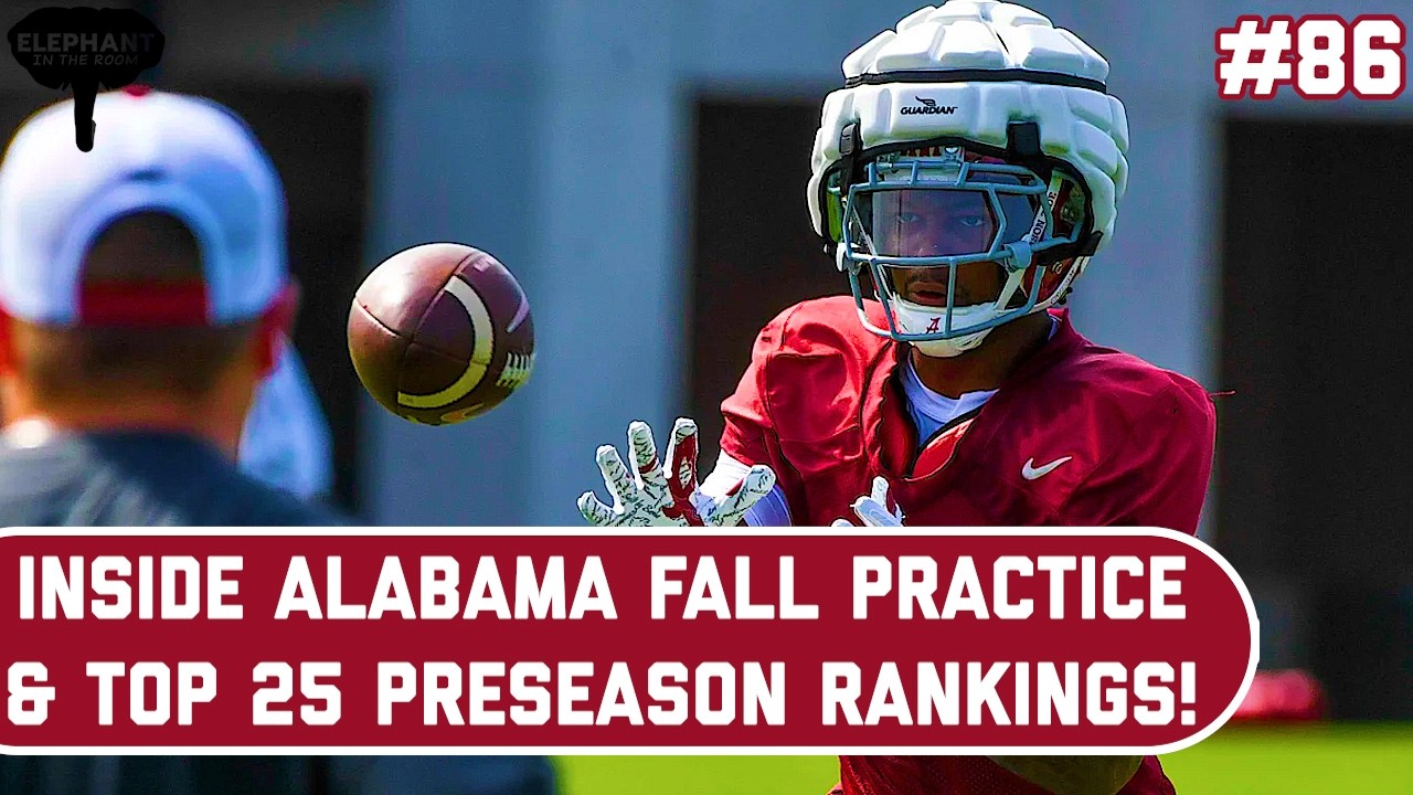 INSIDE Alabama Football's Fall Practice and TOP 25 Preseason Rankings ...