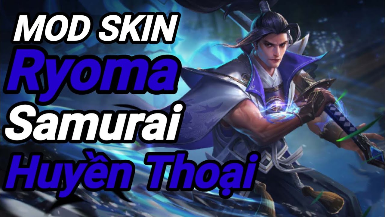 Hướng Dẫn Mod Skin Ryoma Samurai Huyền Thoại Mới Nhất Mùa 20 | Liên ...