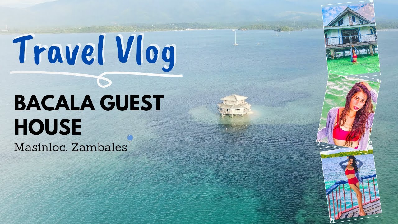 Travel Vlog, Bacala Guest House in Masinloc, Zambales a must visit ...