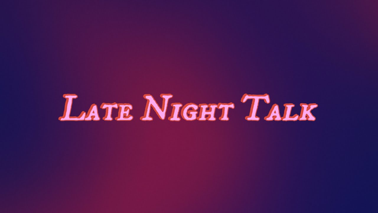 Late Night Talk (Official Lyrics Video) - YouTube