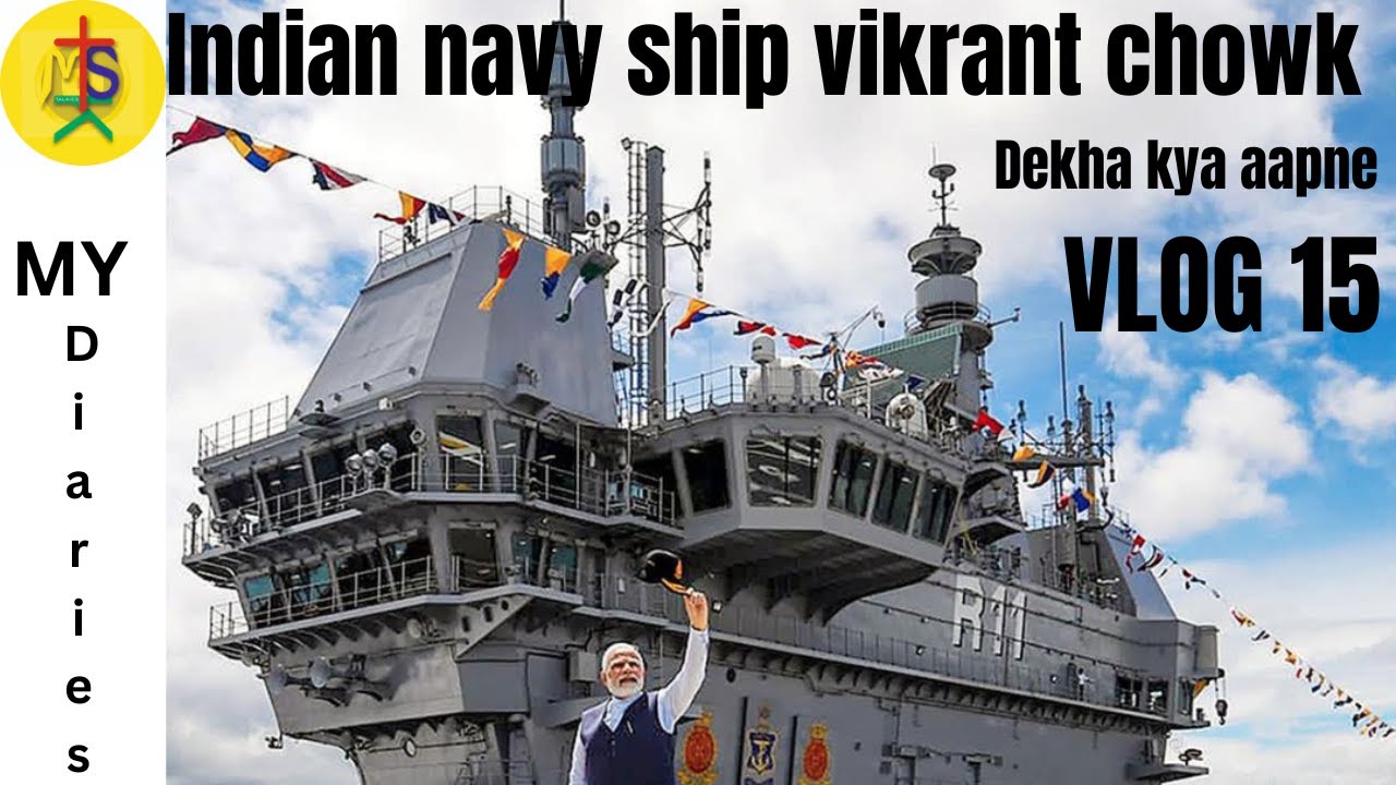 (VLOG 15) indian navy ship vikrant chowk, colaba mein hai dekha aapne ...