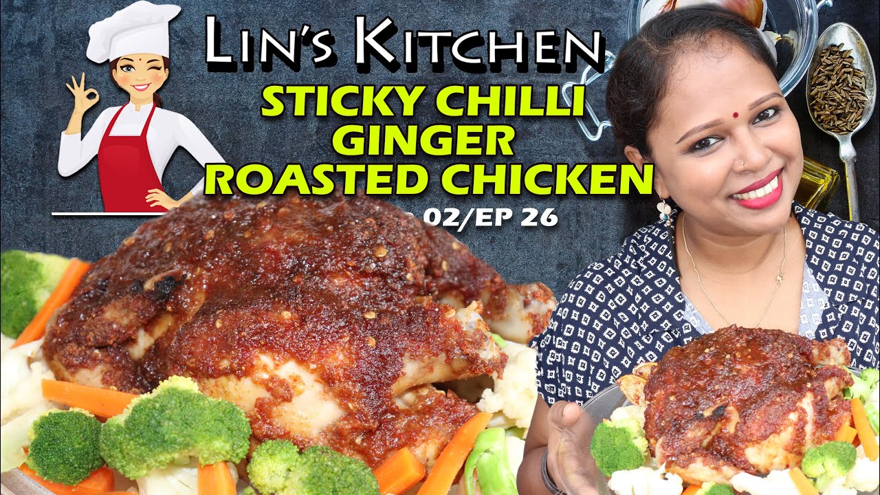 STICKY CHILLI GINGER ROASTED CHICKEN - Lin's Kitchen - Super Delicious ...